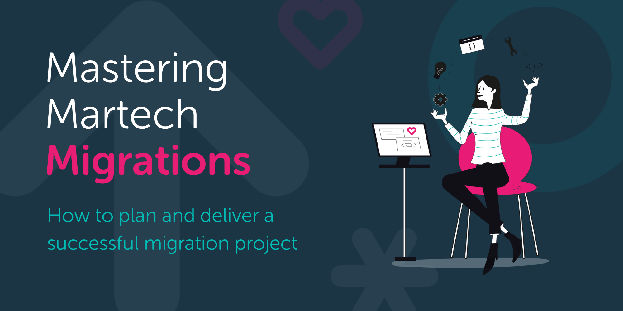 Mastering Martech Migrations Mastering Martech Migrations